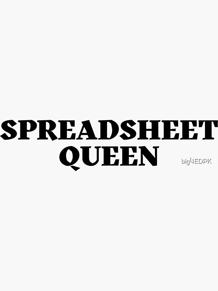"Spreadsheet Queen" Sticker by big4EDPK | Redbubble