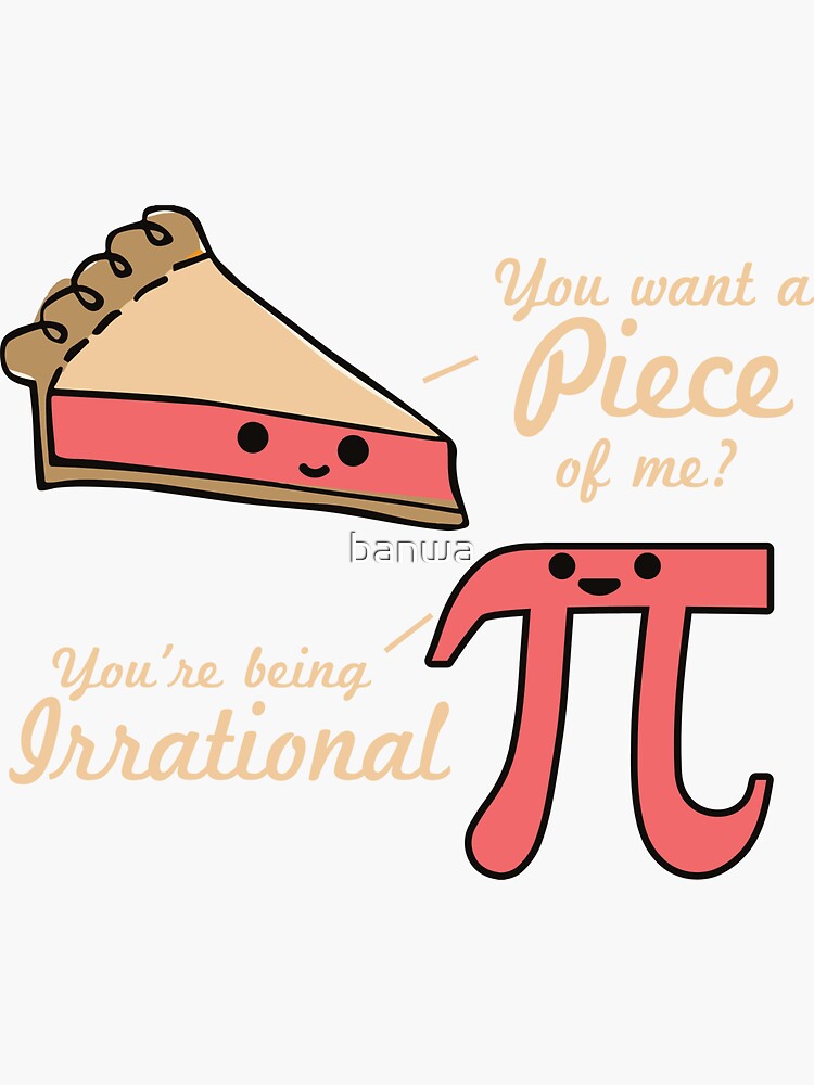 "Want A Piece Of Me Pi Vs Pie " Sticker by banwa | Redbubble