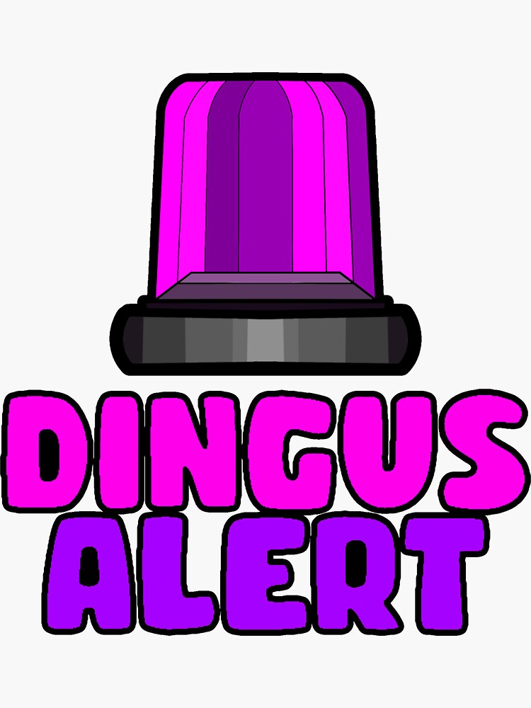 "Dingus Alert" Sticker by CutestWieners | Redbubble