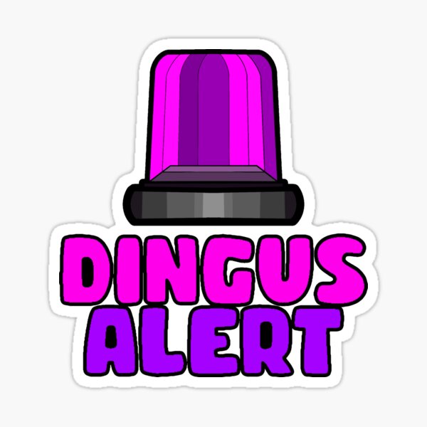 "Dingus Alert" Sticker by CutestWieners | Redbubble