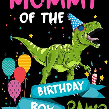 "Mommy Of The Birthday Boy T Rex RAWR Dinosaur Birthday Gift" Kids T-Shirt for Sale by ...