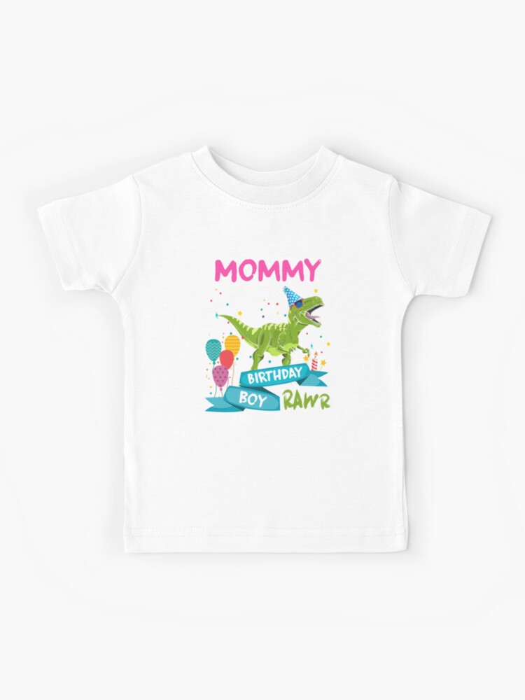 "Mommy Of The Birthday Boy T Rex RAWR Dinosaur Birthday Gift" Kids T-Shirt for Sale by ...