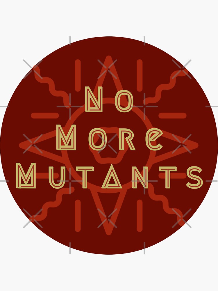 "No More Mutants" Sticker by JustinAndRoddy | Redbubble