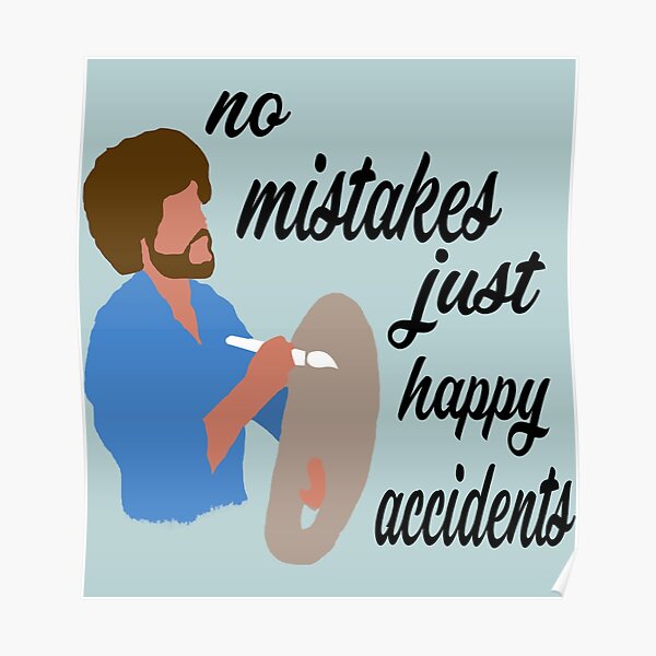 " Happy Accidents" Poster for Sale by FredFraneck | Redbubble