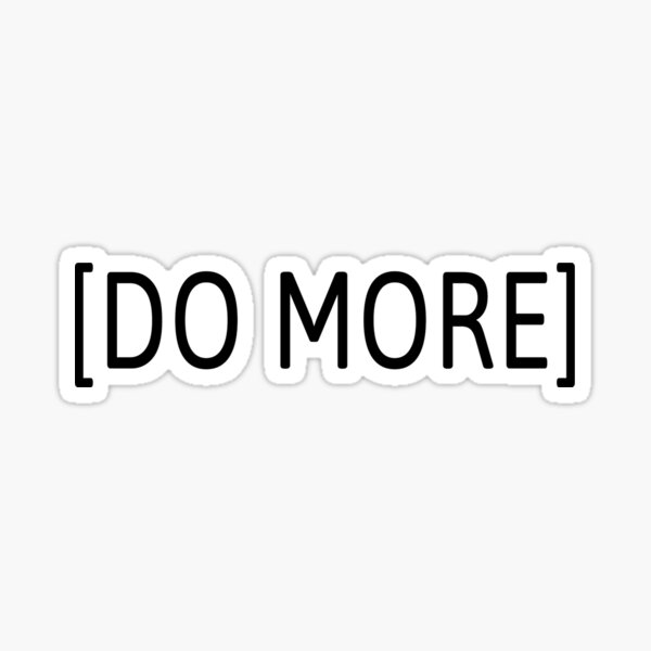 "Do More Text" Sticker for Sale by crowncat | Redbubble