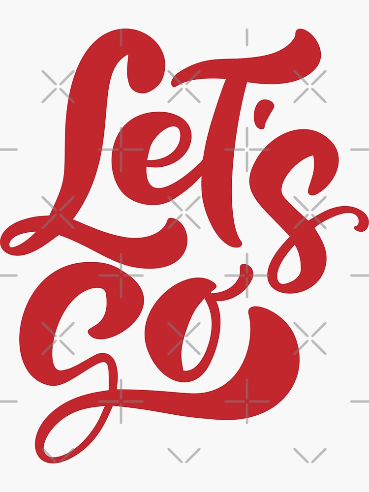 "Let's Go " Sticker for Sale by BumperStickers- | Redbubble