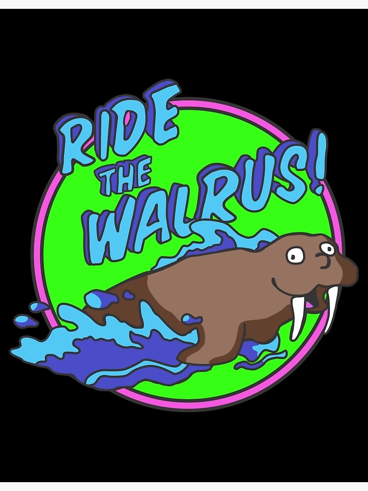 "Fishy Joe's: Ride the Walrus - The problem with Popplers" Poster by ...