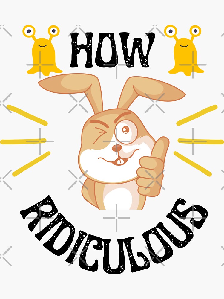 "How Ridiculous fan art design" Sticker for Sale by saffronrobes ...