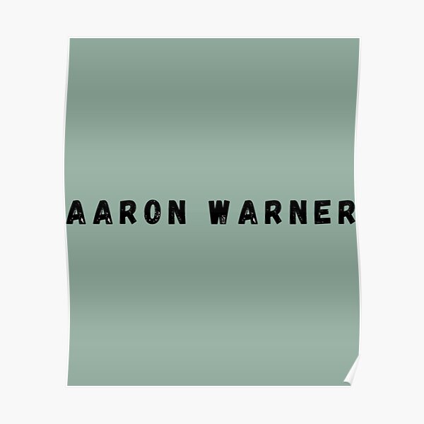 "Aaron Warner " Poster for Sale by Muddy-Toes | Redbubble