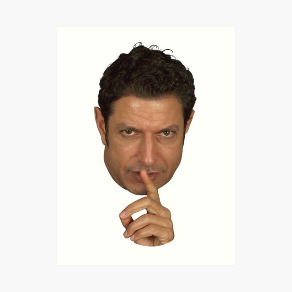 "Jeff Goldblum Shush Face" Art Print for Sale by Shappie112 | Redbubble
