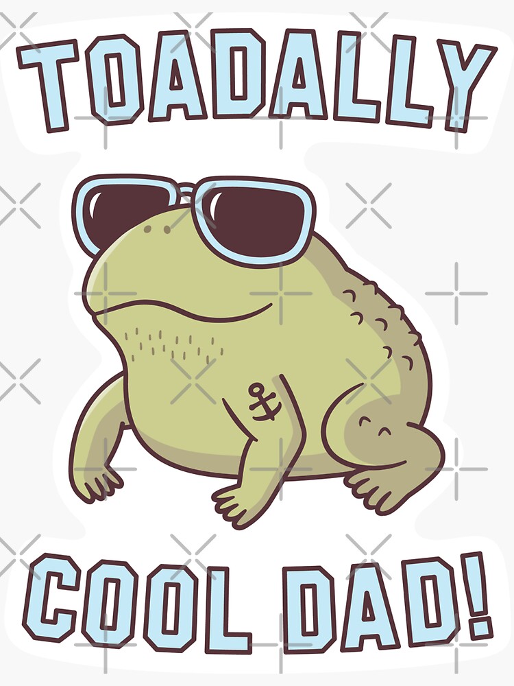 "Funny Toad Pun Toadally Cool Dad" Sticker by rustydoodle | Redbubble