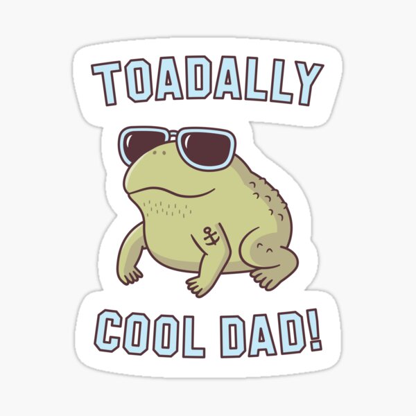 "Funny Toad Pun Toadally Cool Dad" Sticker by rustydoodle | Redbubble