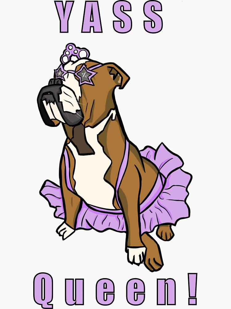 "Yass queen diva dog" Sticker for Sale by Moss-custums | Redbubble