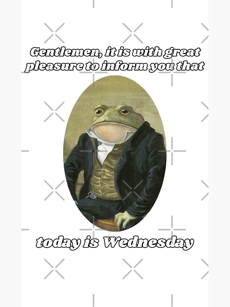 "Colonel Toad - Gentlemen It Is With Great Pleasure To Inform You Today Is Wednesday (No Frame ...