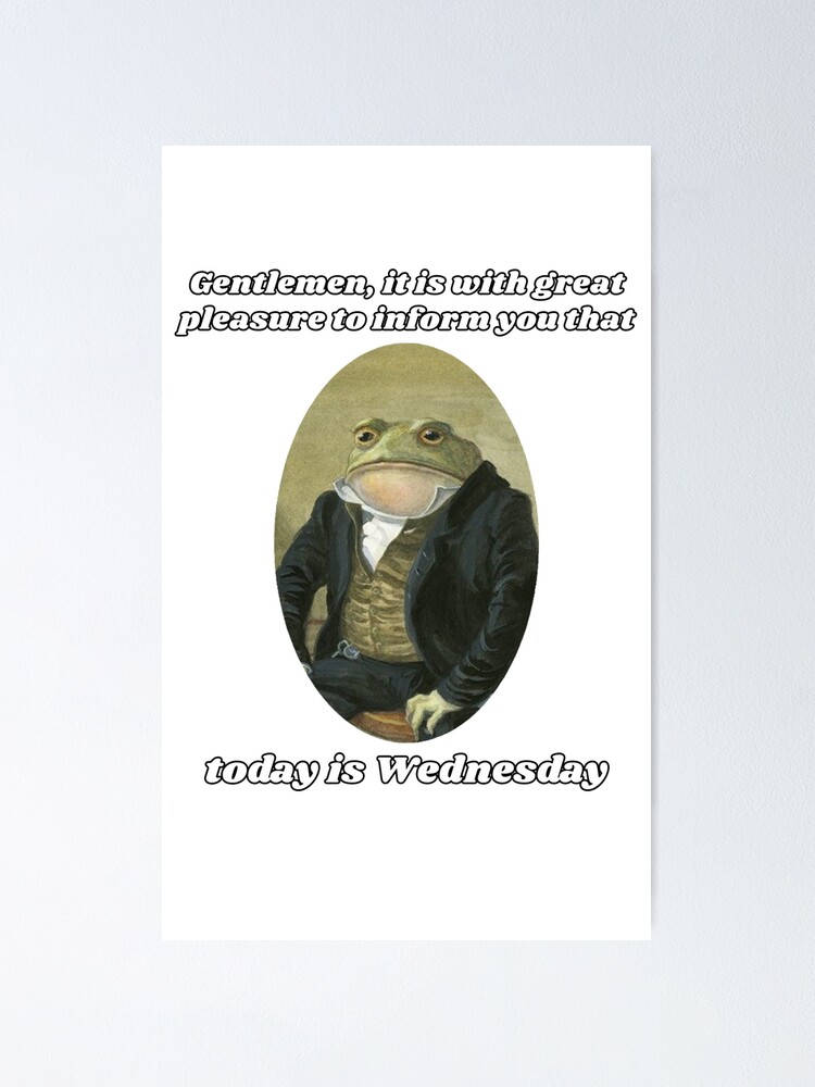 "Colonel Toad - Gentlemen It Is With Great Pleasure To Inform You Today Is Wednesday (No Frame ...
