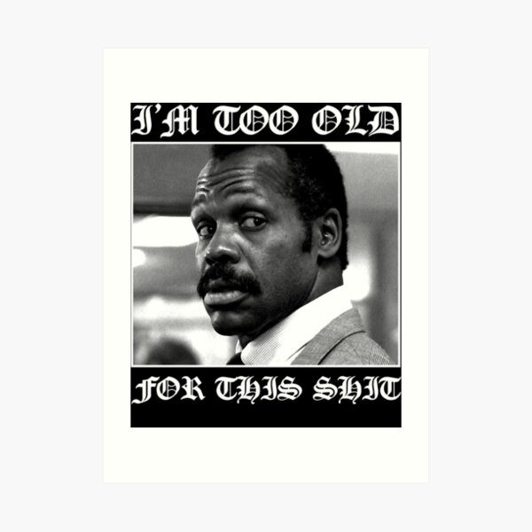 "Action Movie American Police Motivational Roger Murtaugh Is Too Old ...