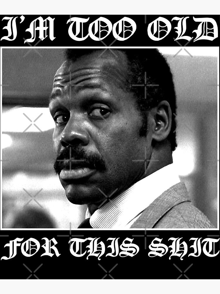 "Action Movie American Police Motivational Roger Murtaugh Is Too Old ...