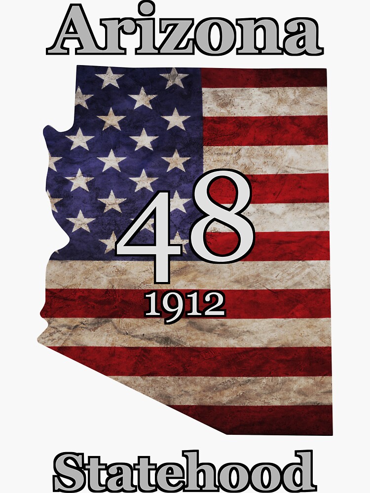 "Arizona 48th State Admitted To The United States" Sticker for Sale by ...