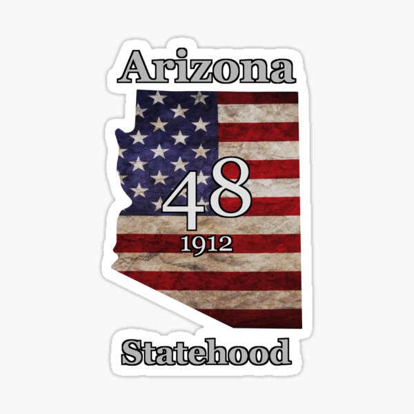 "Arizona 48th State Admitted To The United States" Sticker for Sale by ...