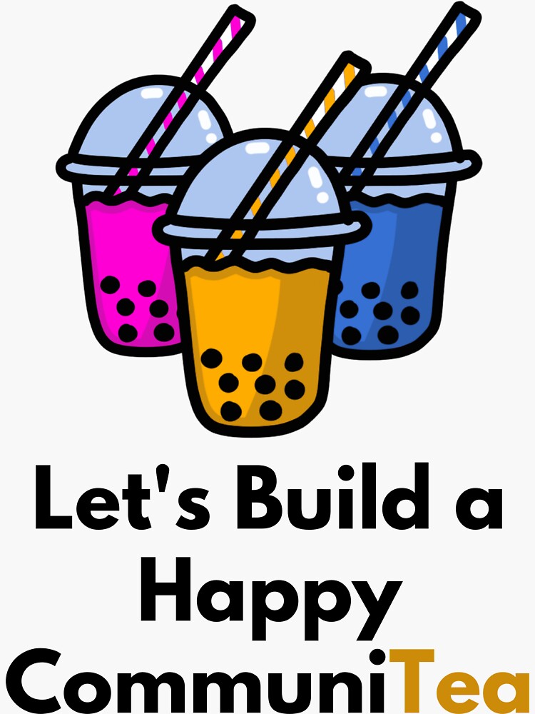 "Let's Build a Happy CommuniTea" Sticker by GreatKhelly | Redbubble