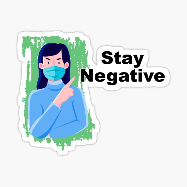 "stay negative" Sticker by DE-Couple | Redbubble