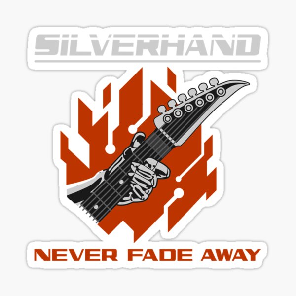 "Silverhand Never Fade Away Essential " Sticker for Sale by ...