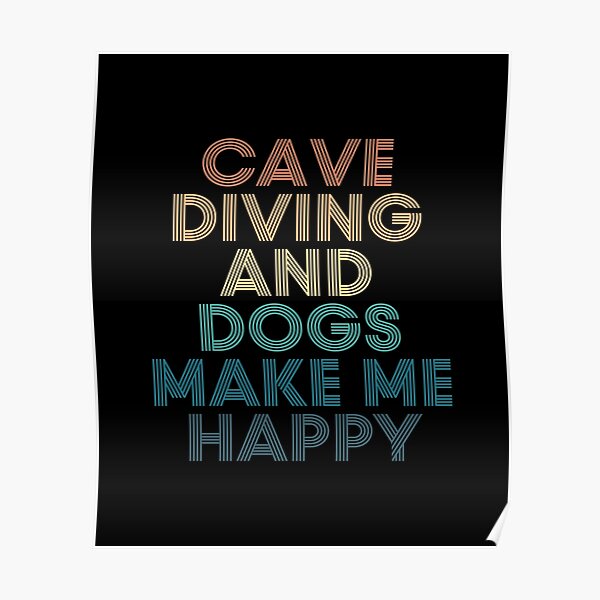 "Cave Diving And Dogs Make Me Happy- Gift for Cave Diving & Dogs Fans ...