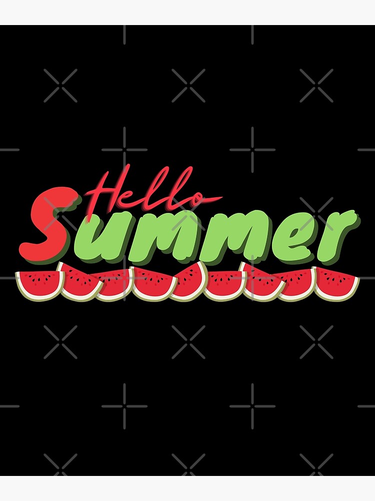 "Hello Summer Vacation Watermelon Summer Vibes, good bye school hello ...