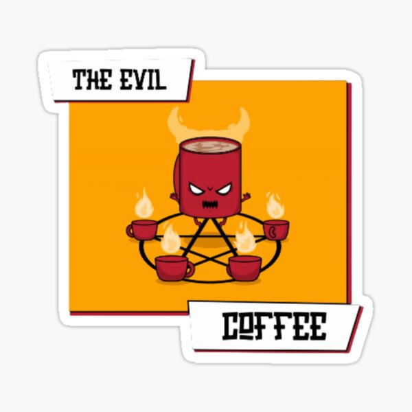 "The Evil Coffee" Sticker for Sale by Pun-Guy | Redbubble