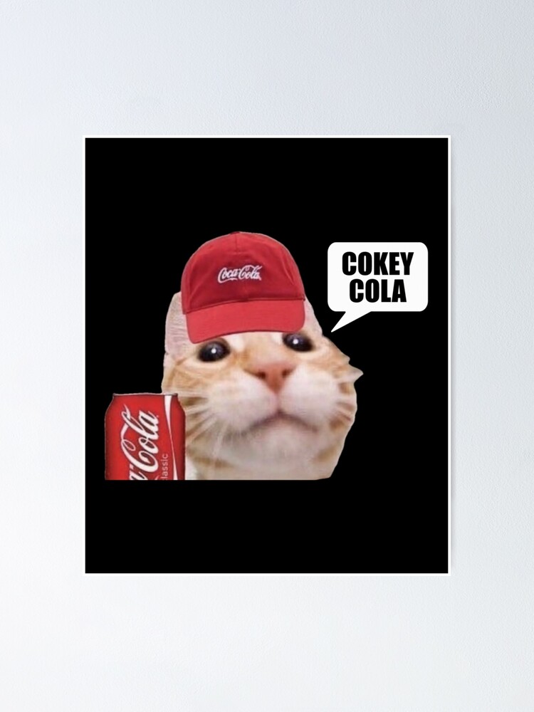 "Cokey Cola Cute Cat Meme Face Fanter" Poster for Sale by DomHelic ...