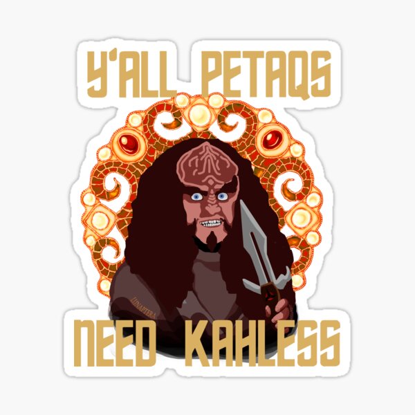 "Y'all PetaQs Need Kahless" Sticker by Lunaptera | Redbubble