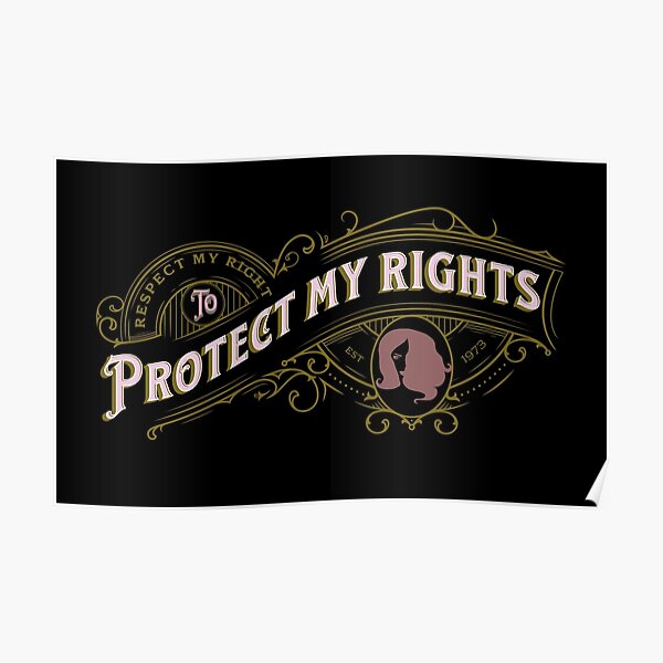 "Respect My Right to Protect My Rights Womens Rights" Poster for Sale ...