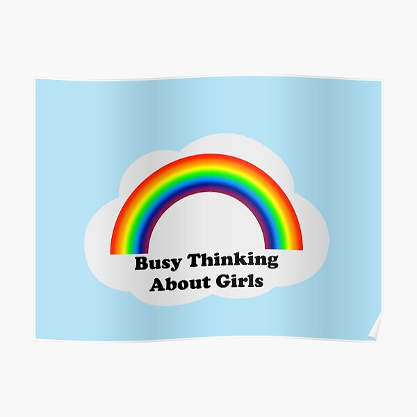 "Busy Thinking About Girls" Poster for Sale by EmbraceItDesign | Redbubble