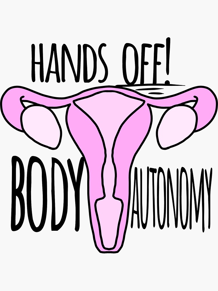 "Body autonomy hands off!" Sticker for Sale by GhostBlueTwo | Redbubble