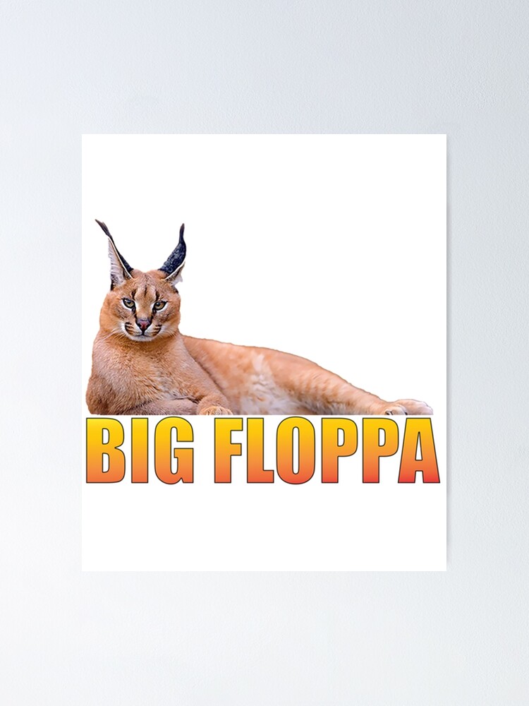 "Big Floppa " Poster for Sale by Slavi-ART | Redbubble