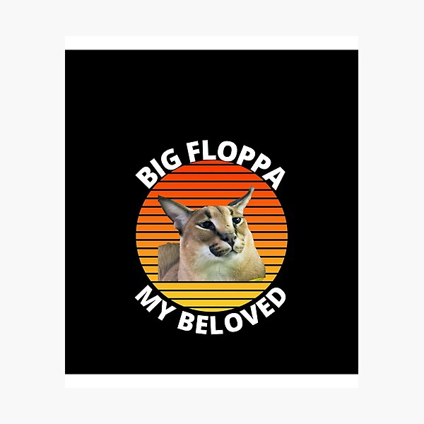 "Big Floppa My Beloved Caracal Meme Sleeveless Top " Photographic Print ...
