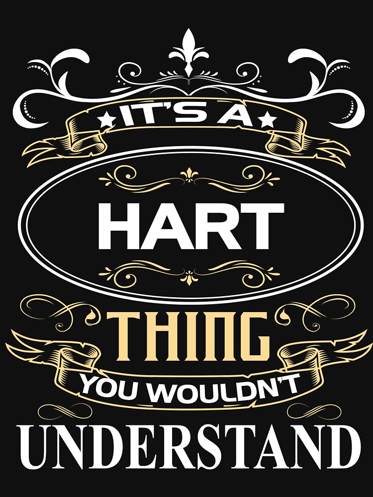 "Hart Name Shirt It's A Hart Thing You Wouldn't Understand" T-shirt by ...