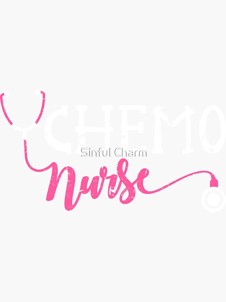 "Chemo Nurse Chemotherapy Oncology Cancer Treatment RN" Sticker by ...