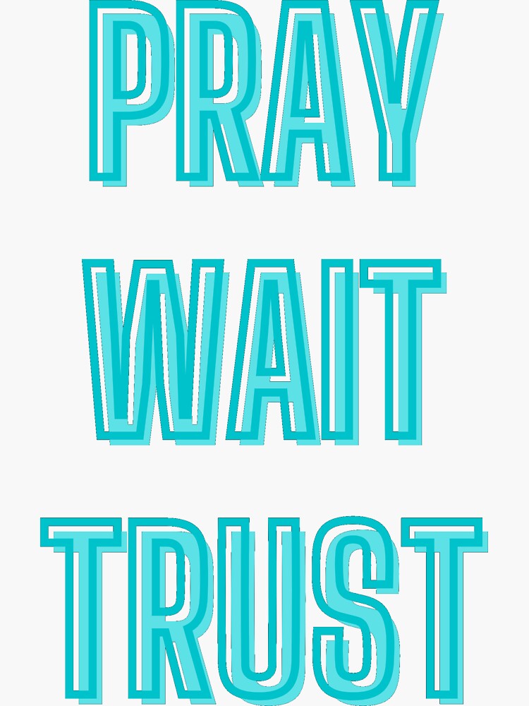 "Pray, wait, trust - motivation quotes" Sticker for Sale by kozetin ...