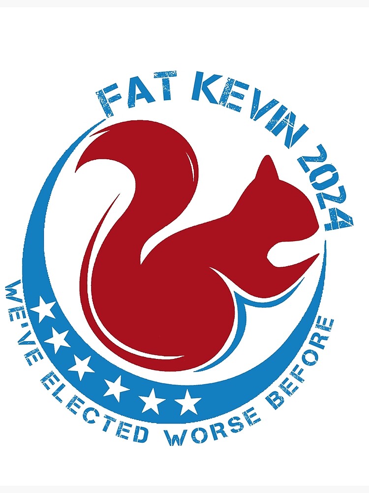 "Fat Kevin 2024 Election Shirt" Poster for Sale by 36Monsters | Redbubble