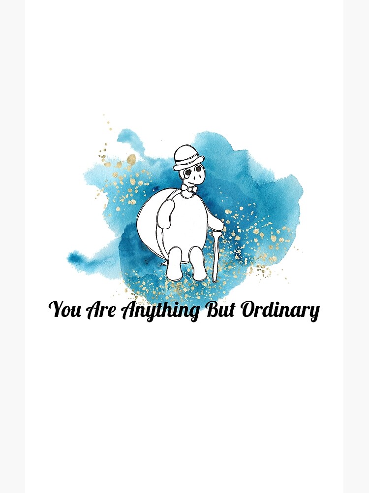 "You Are Anything But Ordinary" Poster for Sale by PeachBabeSuds ...