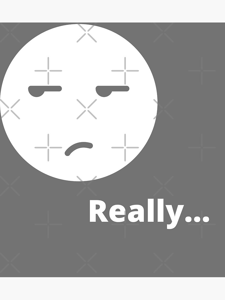 "Face with the word really" Sticker by DatsT | Redbubble