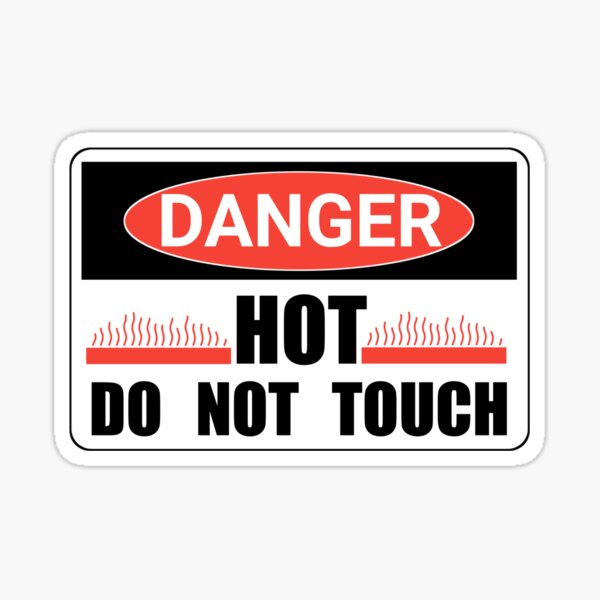 "Machine danger sign - danger hot do not touch " Sticker for Sale by ...
