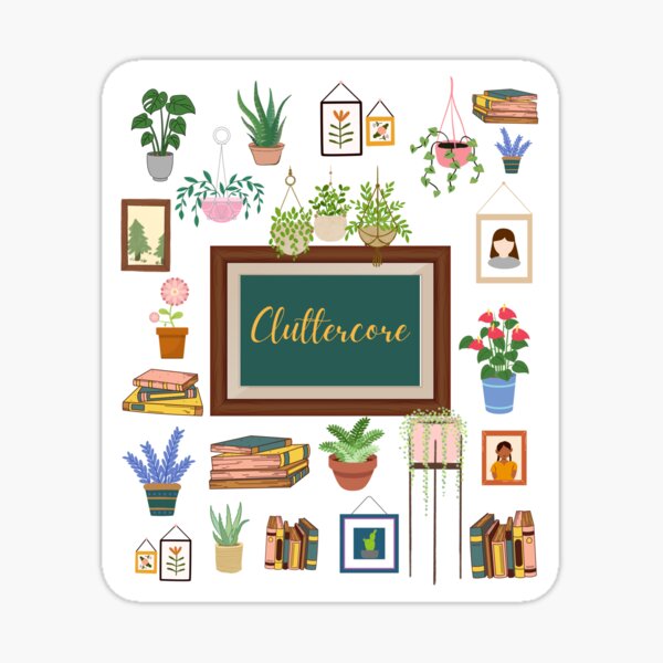 "CLUTTERCORE ANTI-MINIMALIST VIRAL TREND" Sticker for Sale by ...