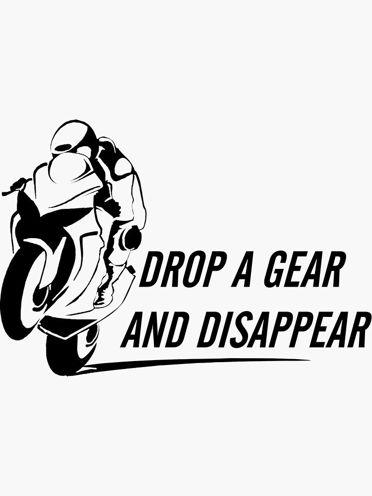 "Drop a gear and disappear" Sticker for Sale by bradleyozq | Redbubble