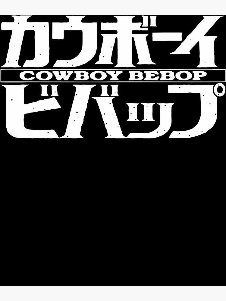 " Cowboy Bebop Logo" Poster for Sale by woodrowgreer | Redbubble