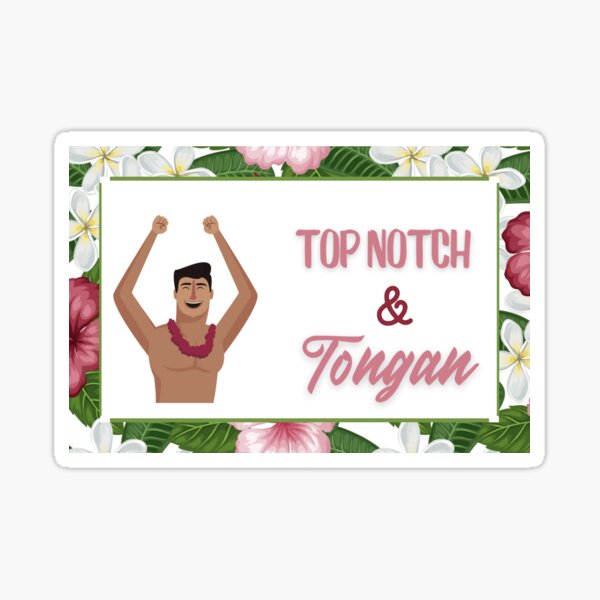 "Top notch and Tongan" Sticker by PolyMicroMela | Redbubble