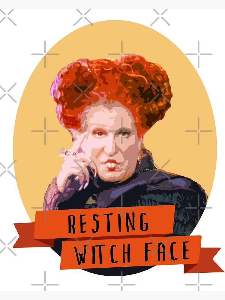 "Resting Witch Face -winifred Sanderson Hocus Pocus" Art Print by ...