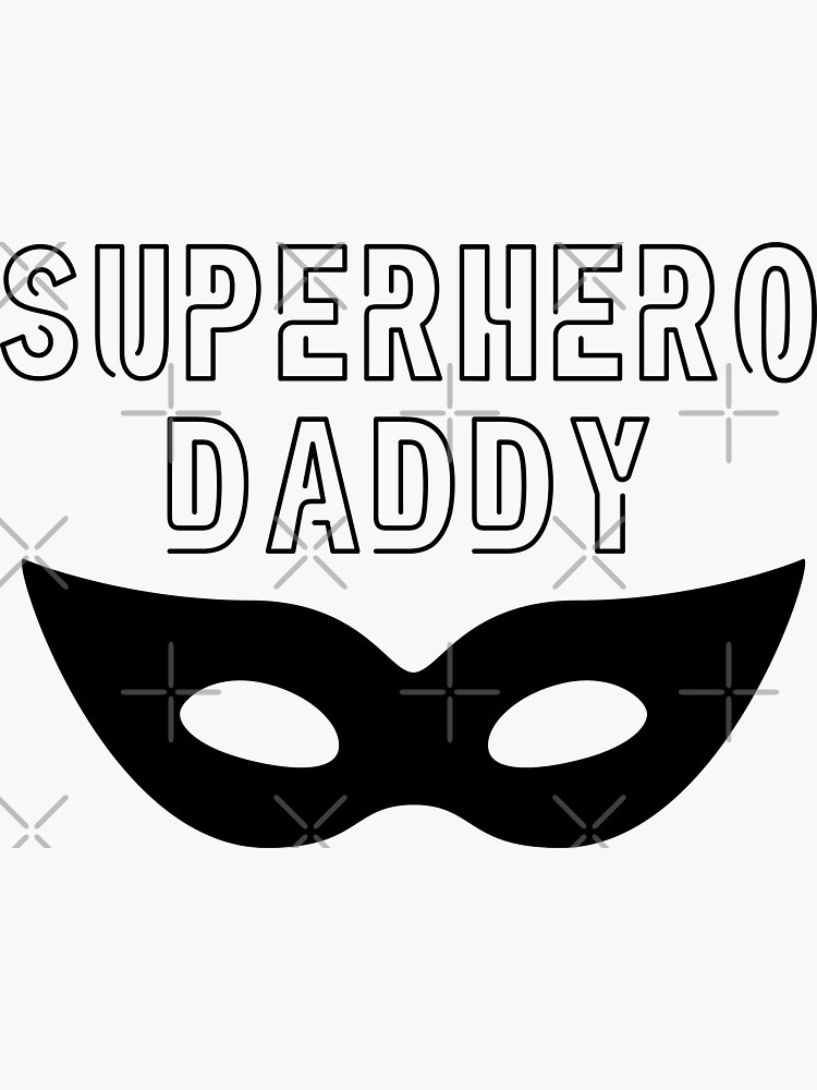 "Superhero Daddy (Matching design with Daddy's Sidekick)" Sticker for ...