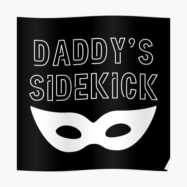 "I Am Daddy's Sidekick - Superhero Father Dad" Poster for Sale by ...